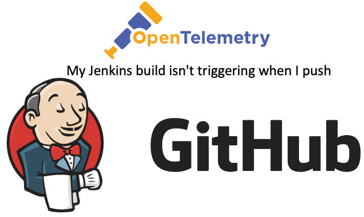 My Jenkins build isn't triggering when I push My Jenkins build isn't triggering when I push